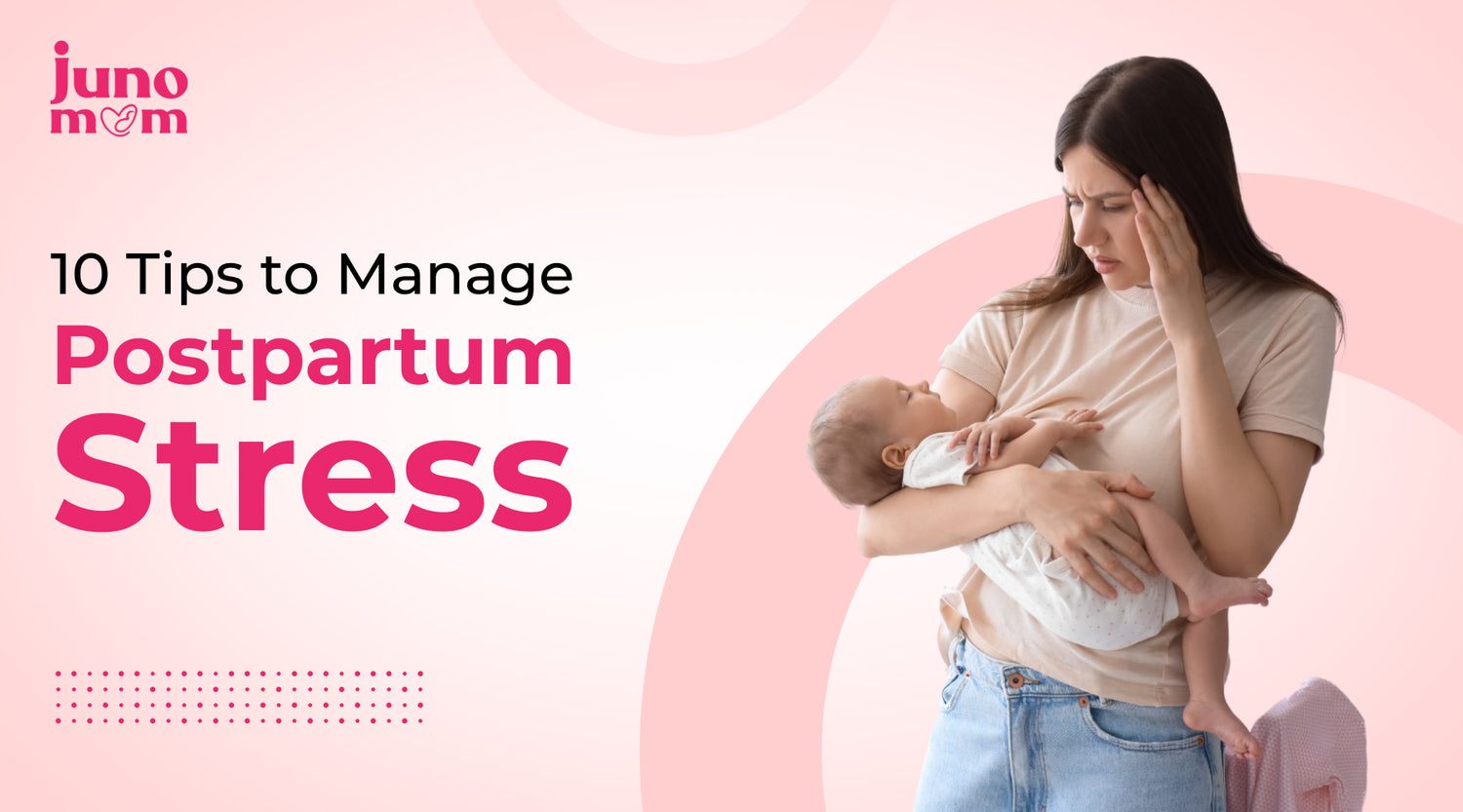 10 Tips to Manage Postpartum Stress – Juno Mom - India's 1st Postpartum ...