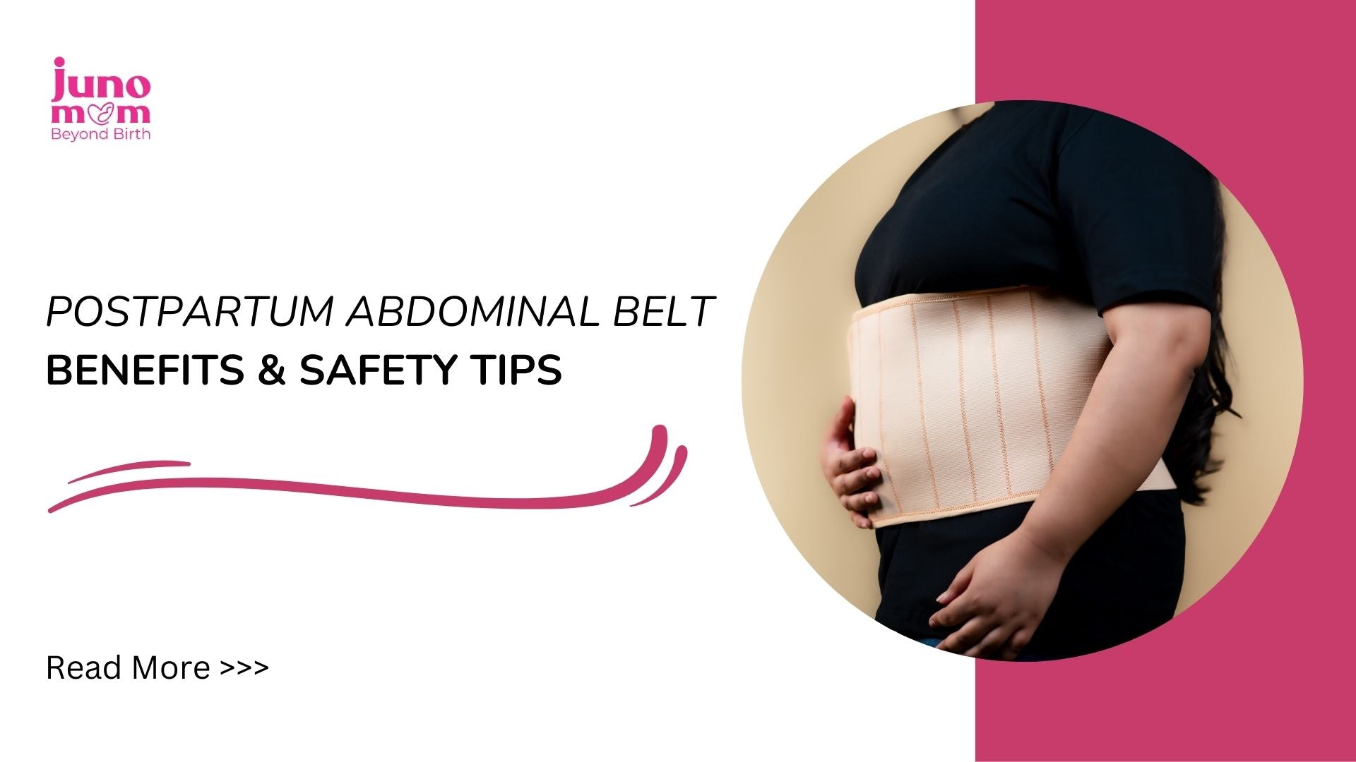 Postpartum Abdominal Belt - Benefits & Safety Tips – Juno Mom - India's ...